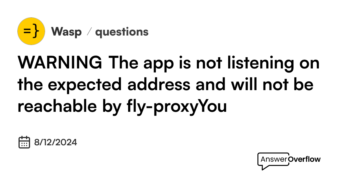 WARNING The app is not listening on the expected address and will not ...