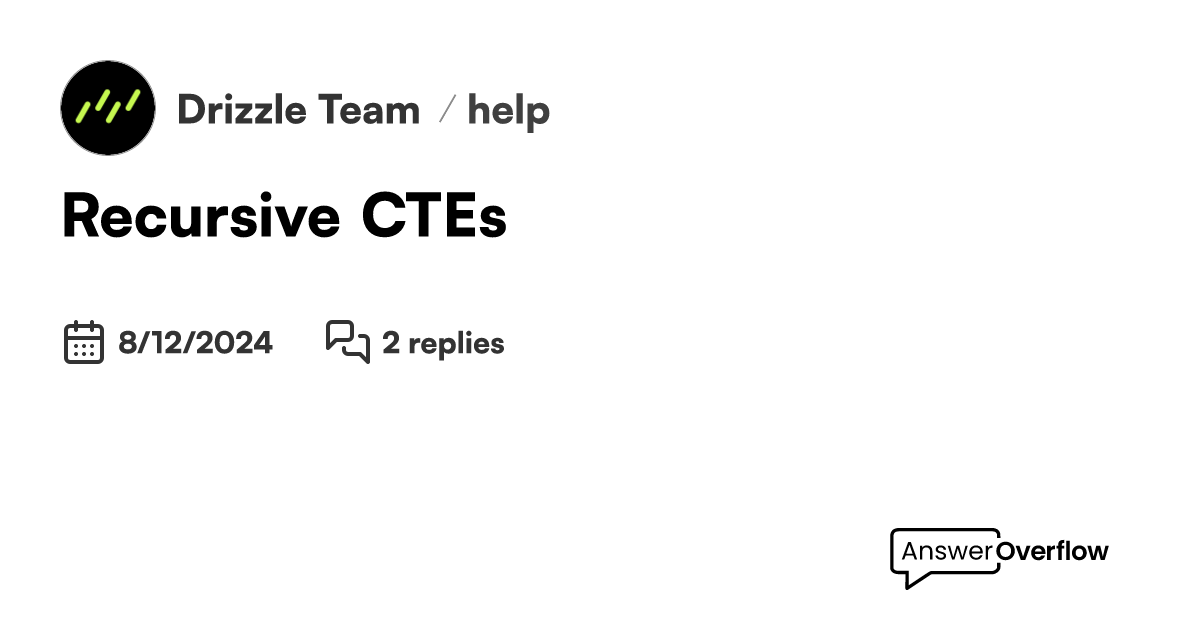 Recursive CTEs - Drizzle Team