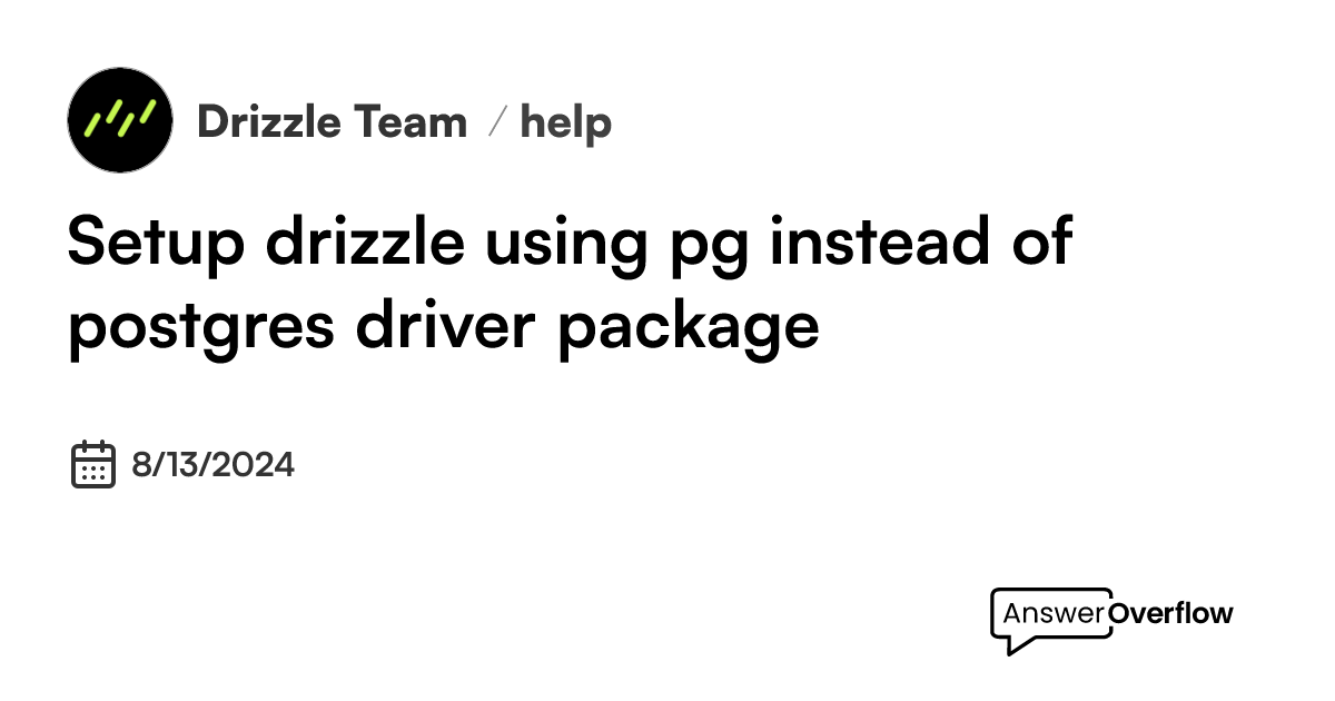 Setup drizzle using 'pg' instead of 'postgres' driver package - Drizzle Team