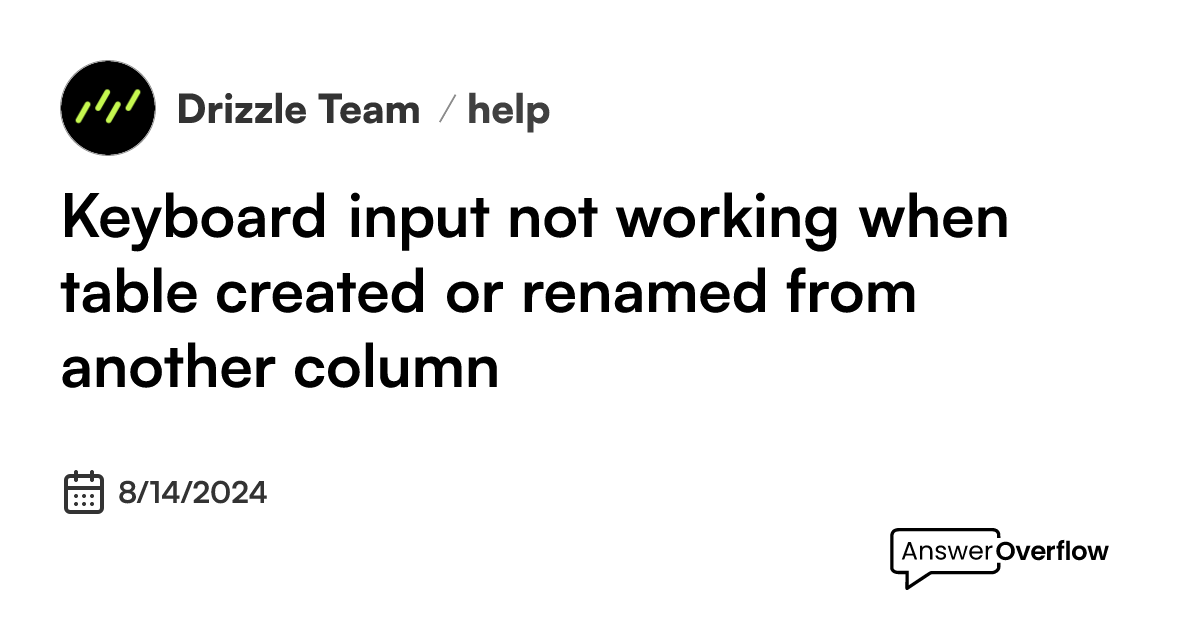 Keyboard input not working when `table created or renamed from another ...