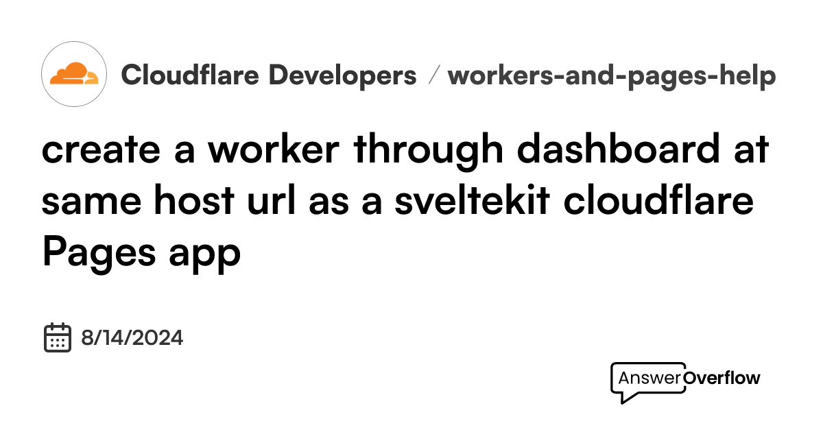 create a worker through dashboard at same host & url as a sveltekit cloudflare Pages app ...