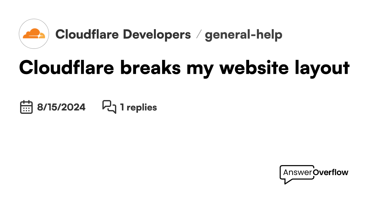 Cloudflare breaks my website layout - Cloudflare Developers