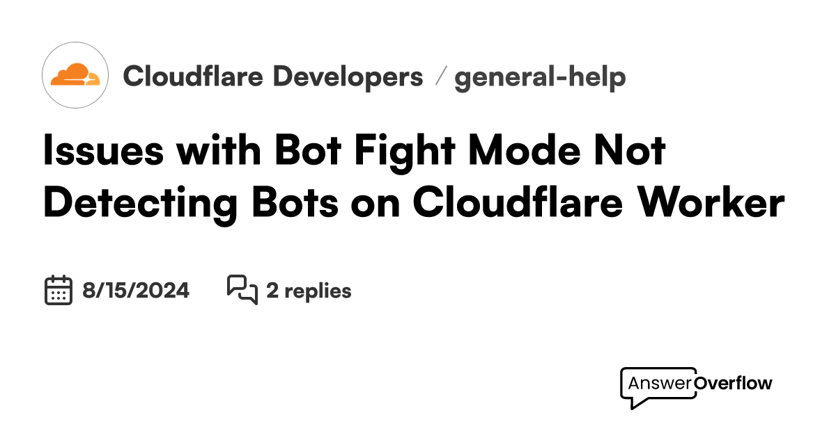 Issues with Bot Fight Mode Not Detecting Bots on Cloudflare Worker - Cloudflare Developers