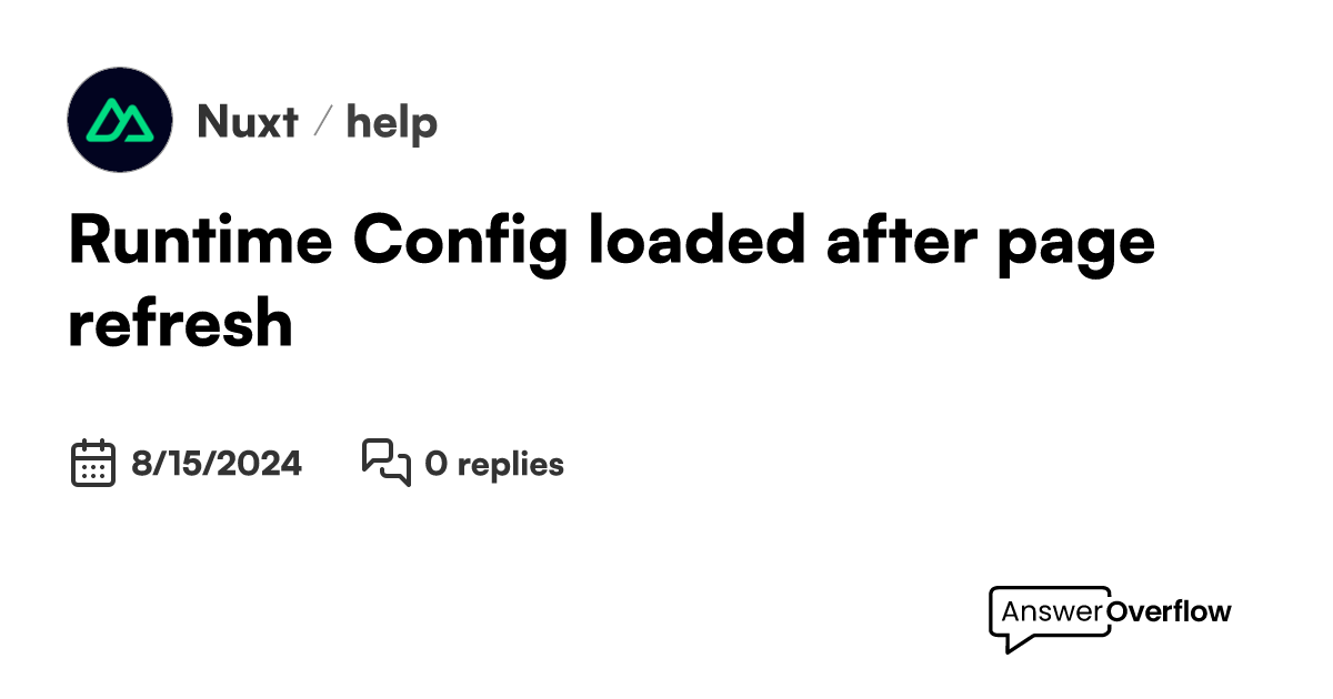 Runtime Config loaded after page refresh? - Nuxt