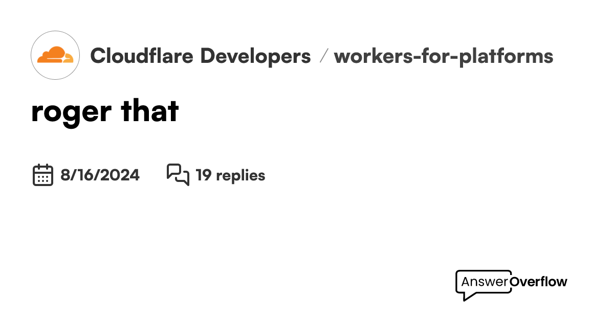 roger that - Cloudflare Developers