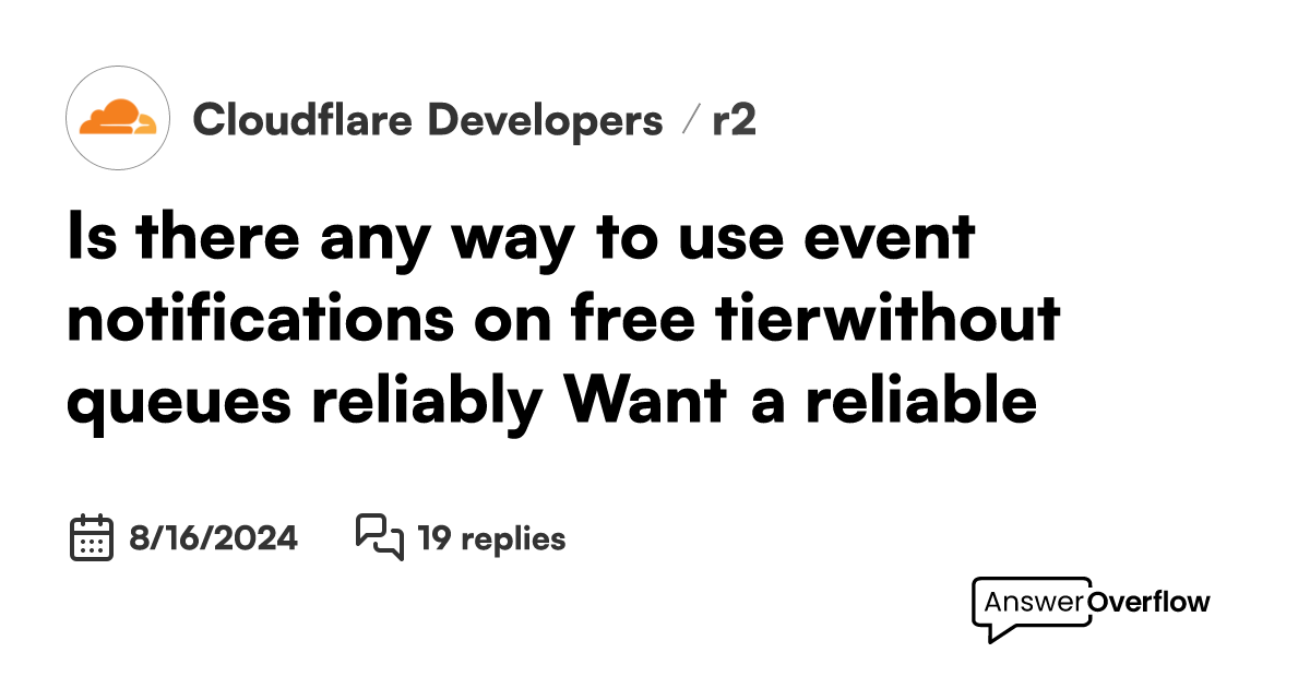 Is there any way to use event notifications on free tier/without queues, reliably? Want a ...