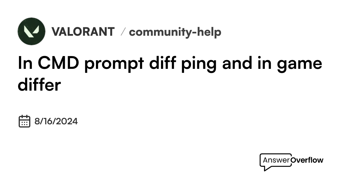 In CMD prompt diff ping and in game differ - VALORANT