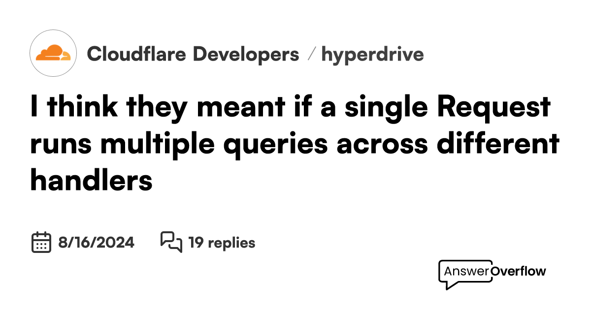 I Think They Meant If A Single Request Runs Multiple Queries Across Different Handlers