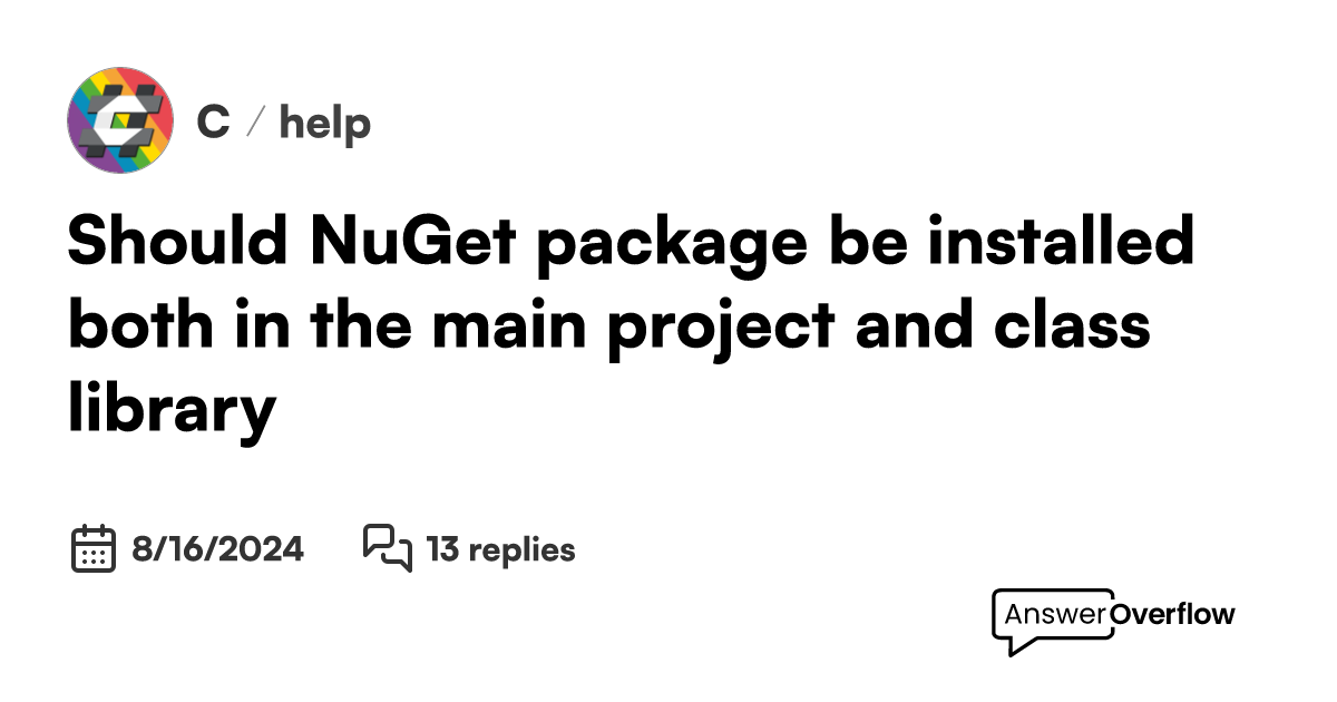 Should NuGet package be installed both in the main project and class library? - C#