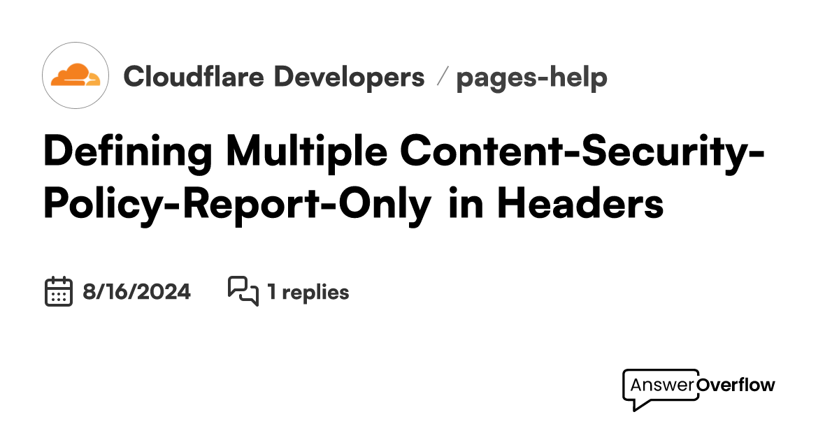 Defining Multiple Content-Security-Policy-Report-Only in Headers - Cloudflare Developers