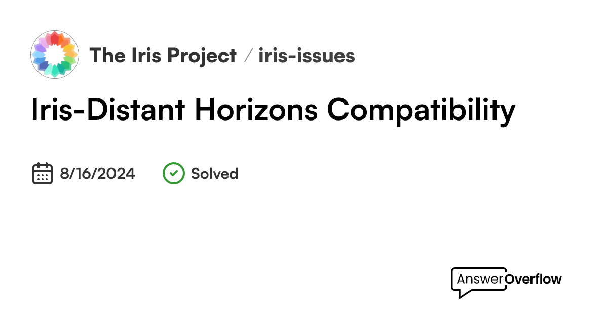 Iris-Distant Horizons Compatibility - The Iris Project