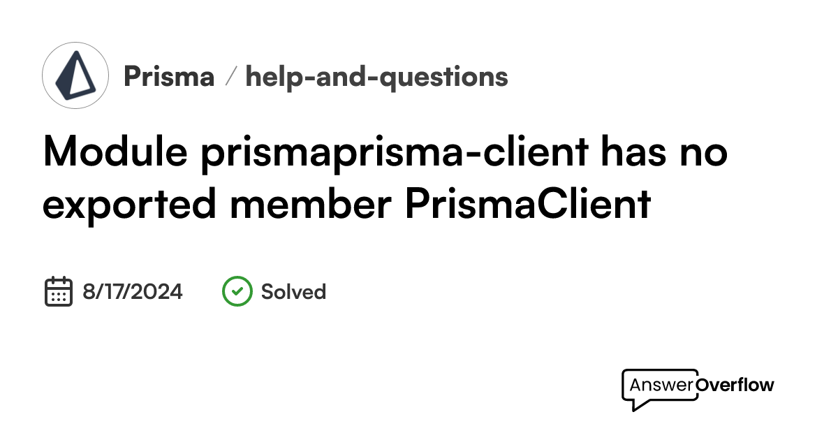 Module '"prisma/prisma-client"' has no exported member 'PrismaClient'. - Prisma