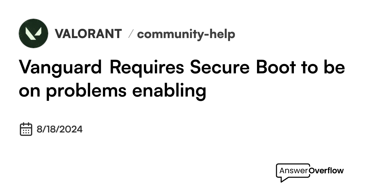 "Vanguard Requires Secure Boot to be on" problems enabling - VALORANT