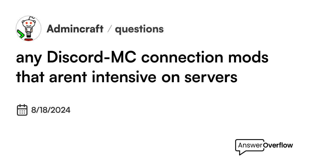 any Discord-MC connection mods that aren't intensive on servers ...