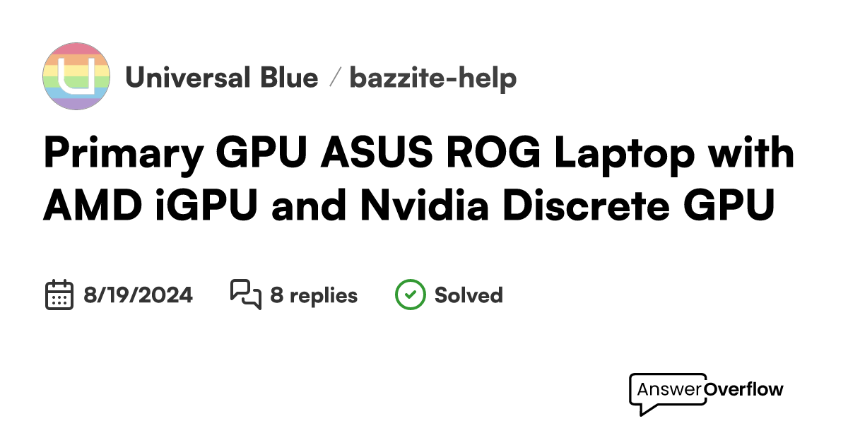 "Primary GPU" ASUS ROG Laptop with AMD iGPU and Nvidia Discrete GPU - Universal Blue