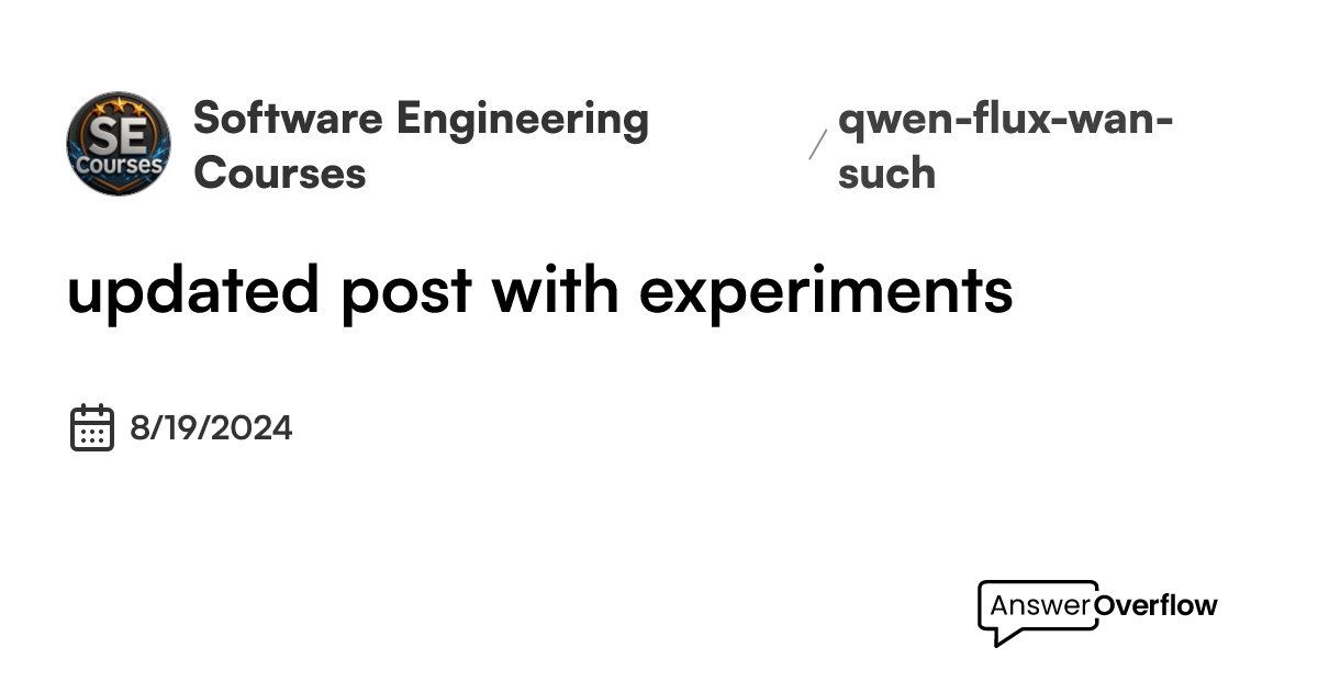 updated post with experiments - Software Engineering Courses (SECourses)