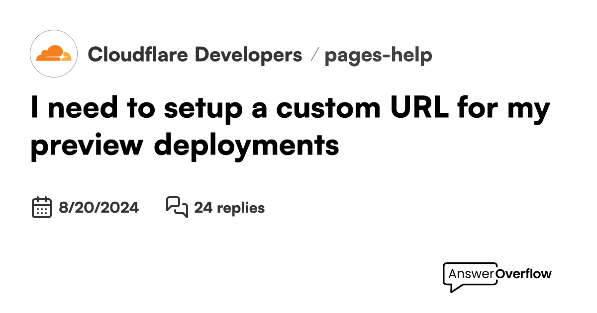 I need to setup a custom URL for my preview deployments - Cloudflare Developers