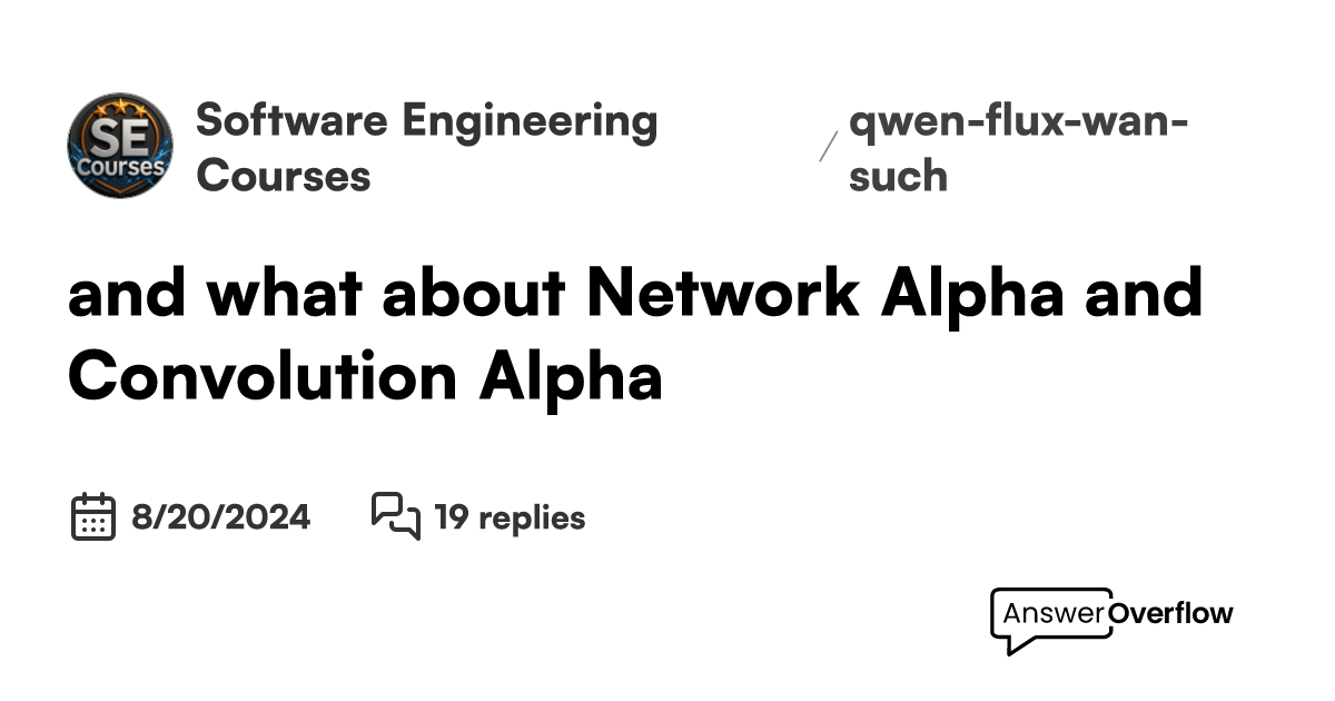 and what about Network Alpha and Convolution Alpha? - Software Engineering Courses (SECourses)