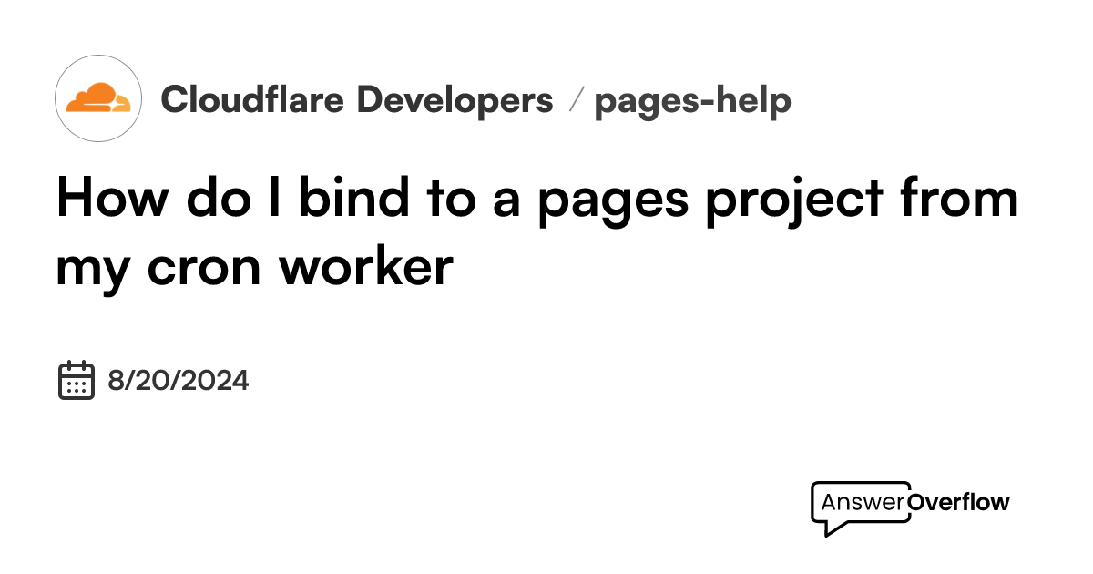 How do I bind to a pages project from my cron worker? - Cloudflare Developers