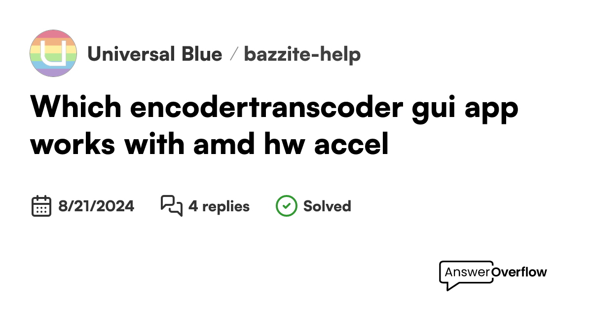 Which encoder/transcoder gui app works with amd hw accel - Universal Blue
