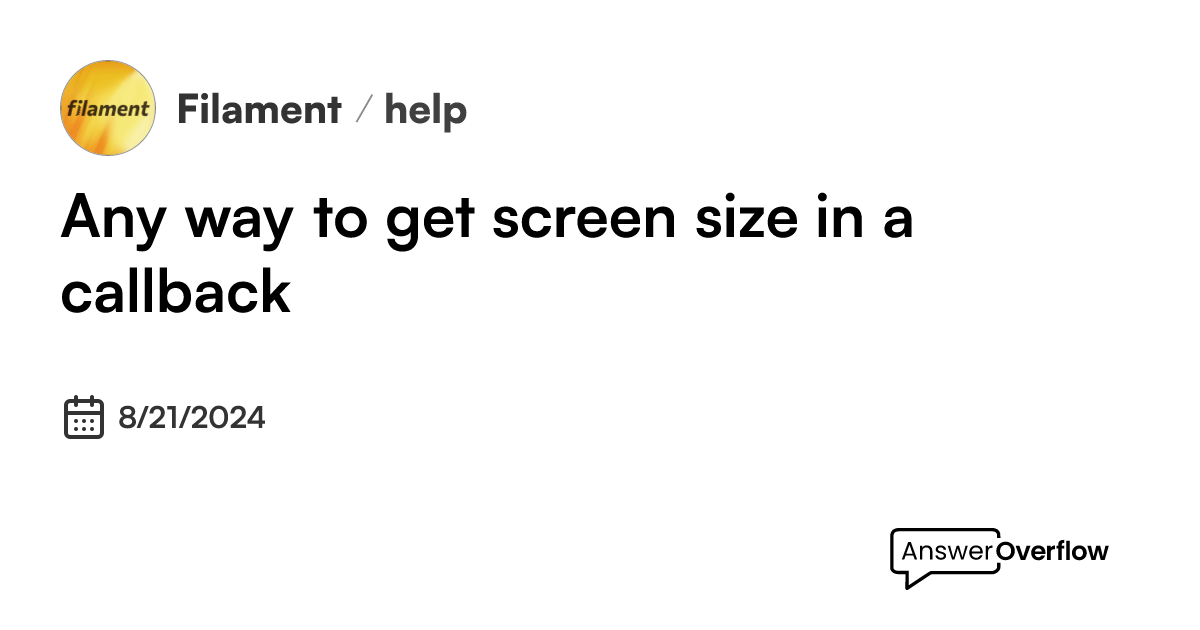 Any way to get screen size in a callback? - Filament