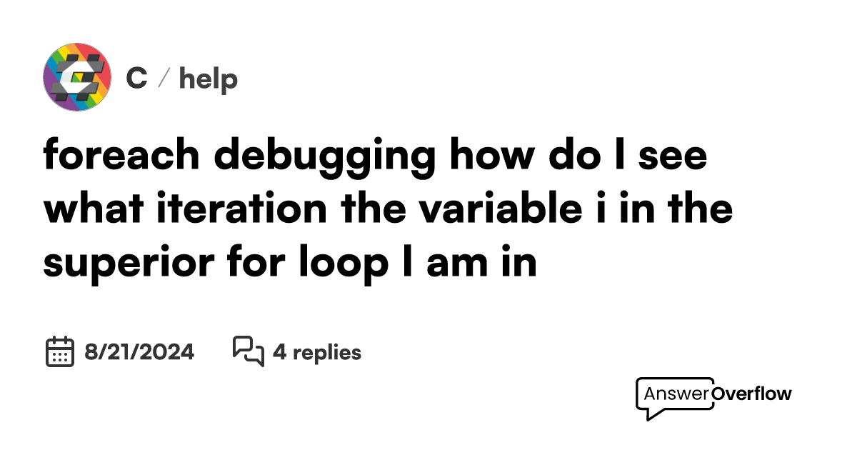 Foreach Debugging How Do I See What Iteration The Variable I In The