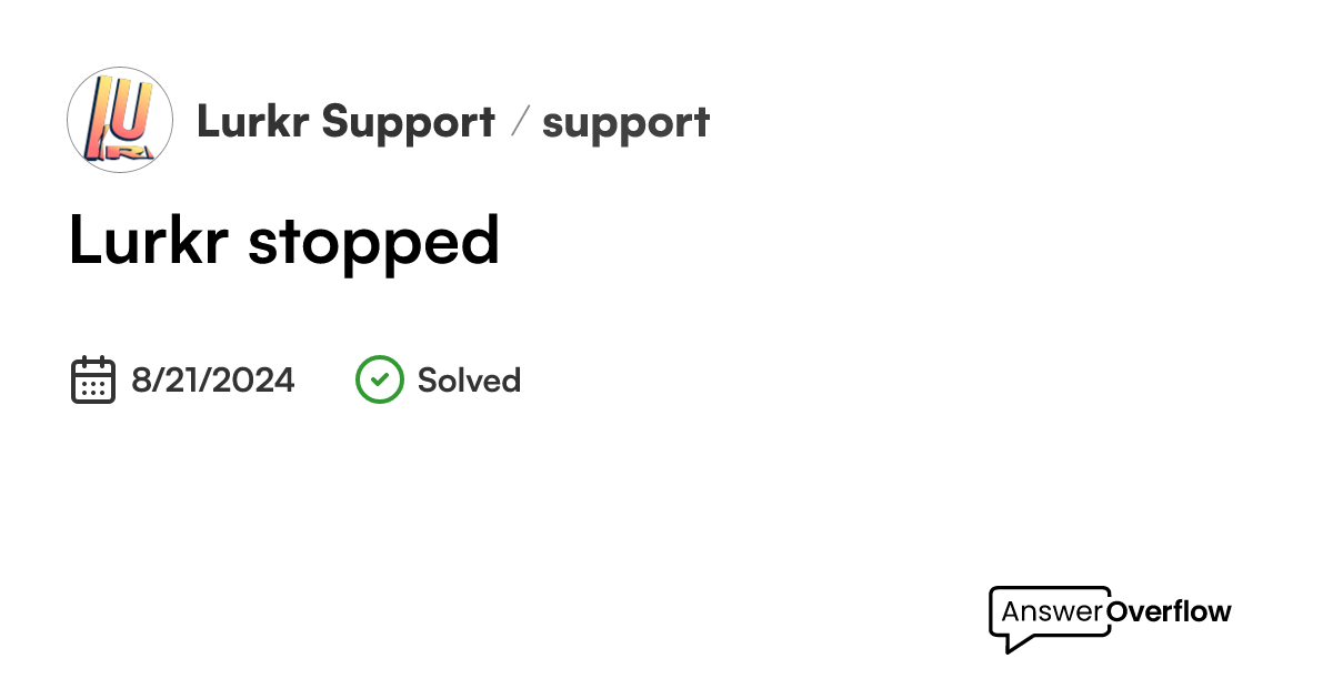 Lurkr stopped - Lurkr Support