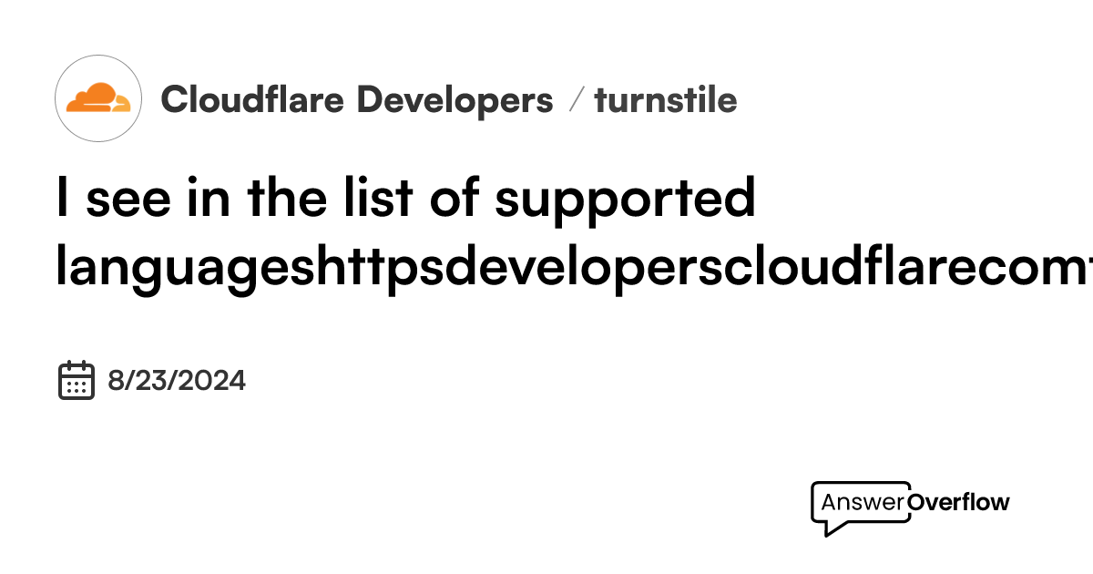 I see in the list of [supported languages](https://developers.cloudflare.com/turnstile/reference ...