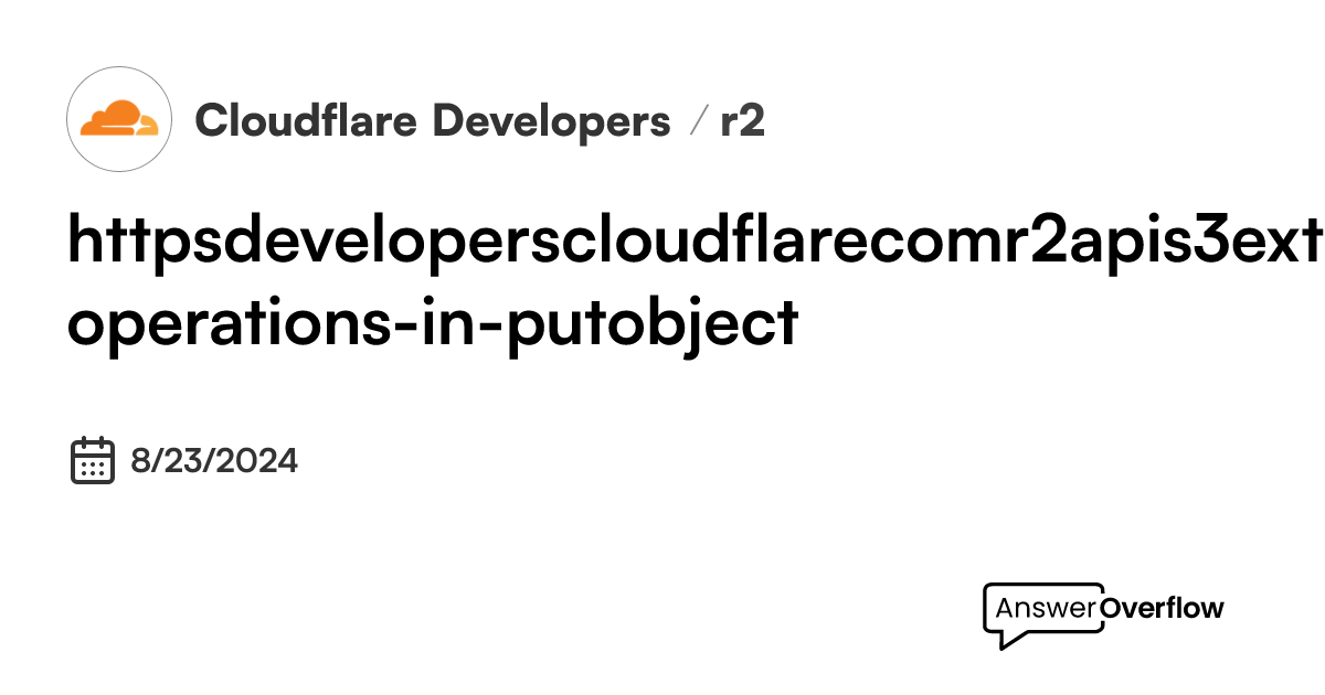 https://developers.cloudflare.com/r2/api/s3/extensions/#conditional-operations-in-putobject ...