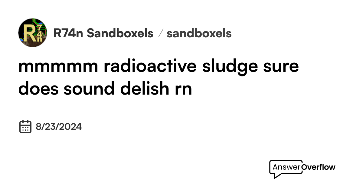 mmmmm radioactive sludge sure does sound delish rn - 🚨 R74n / Sandboxels