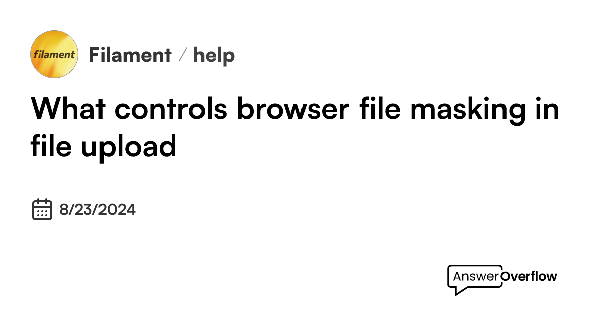 What controls browser file masking in file upload? - Filament