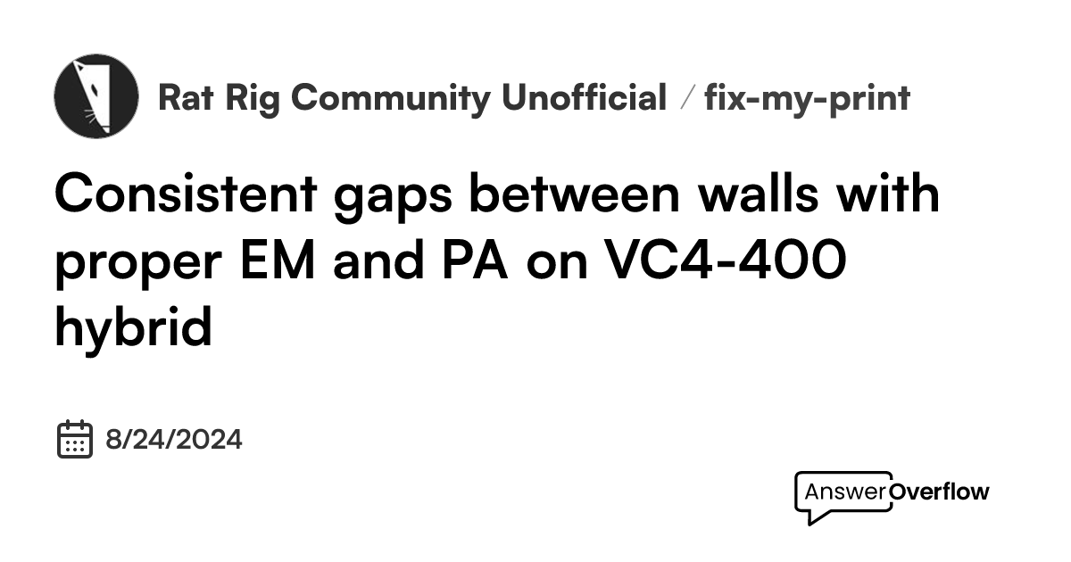 Consistent gaps between walls with proper EM and PA on VC4-400 hybrid ...