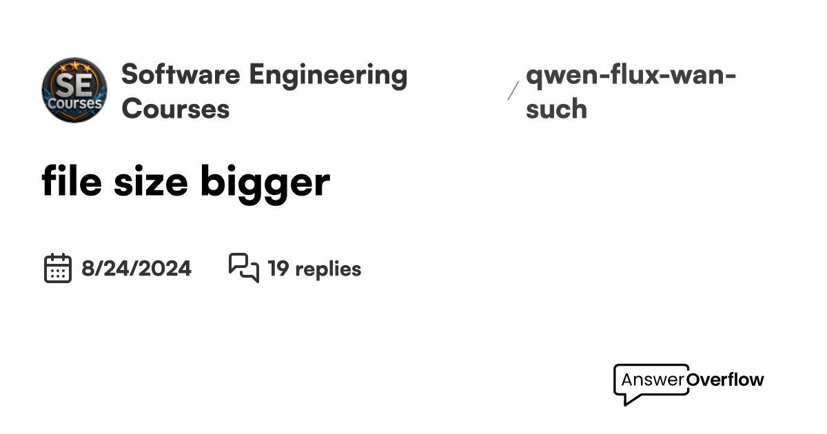 file size bigger - Software Engineering Courses (SECourses)