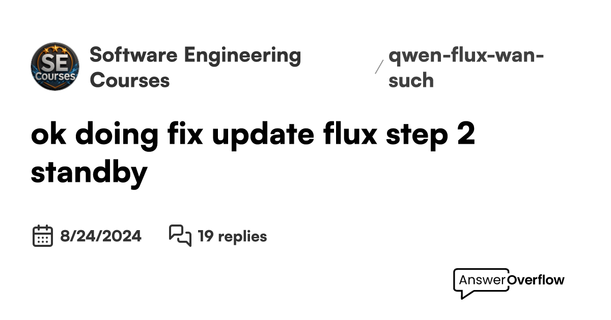 ok doing fix update flux step 2 standby - Software Engineering Courses (SECourses)