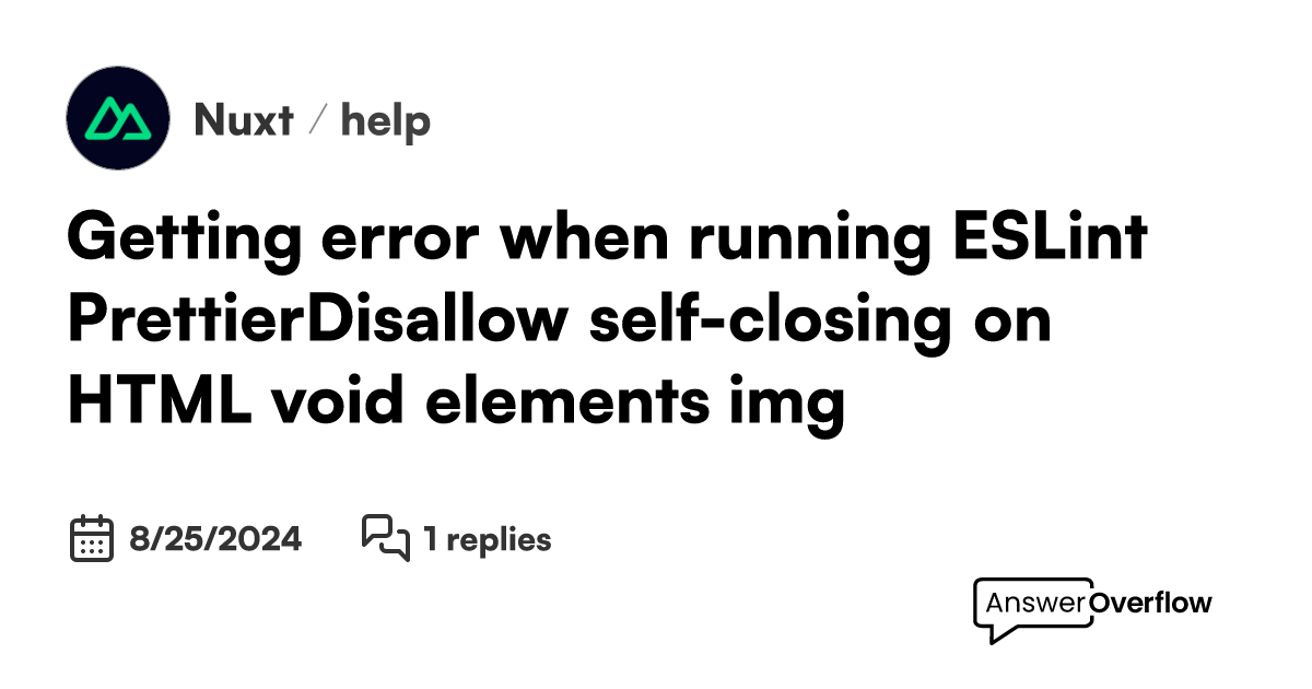 Getting Error When Running Eslint And Prettierdisallow Self Closing On Html Void Elements Nuxt