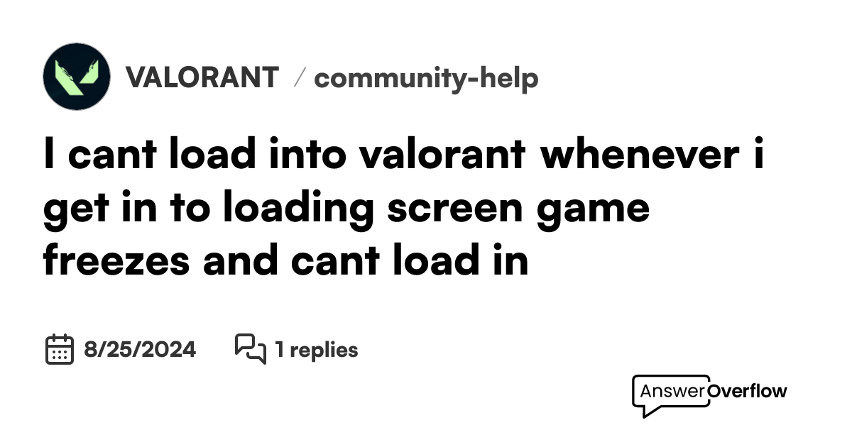 I cant load into valorant whenever i get in to loading screen game freezes and cant load in ...