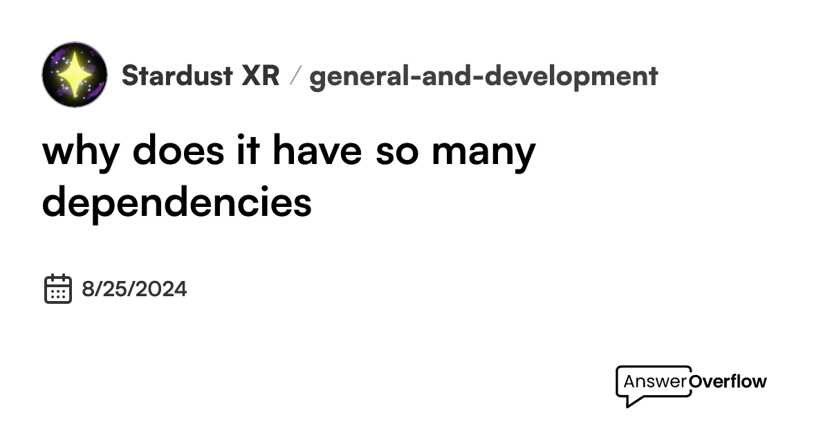 why does it have so many dependencies - Stardust XR