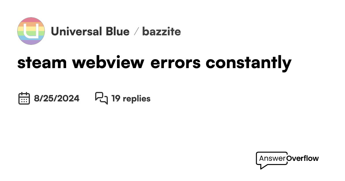 steam webview errors constantly - Universal Blue