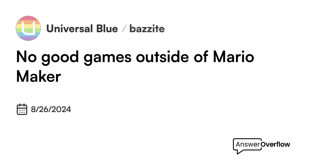 No good games outside of Mario Maker - Universal Blue