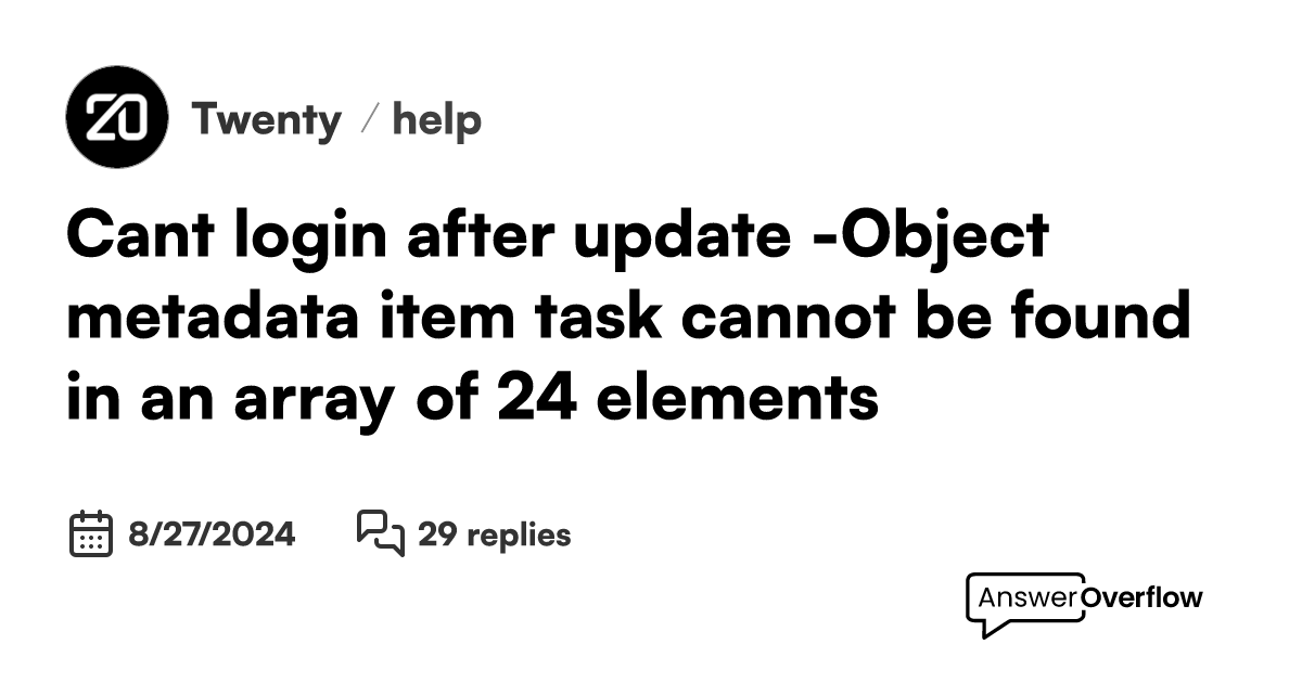 Cant Login After Update Object Metadata Item Task Cannot Be Found In An Array Of 24