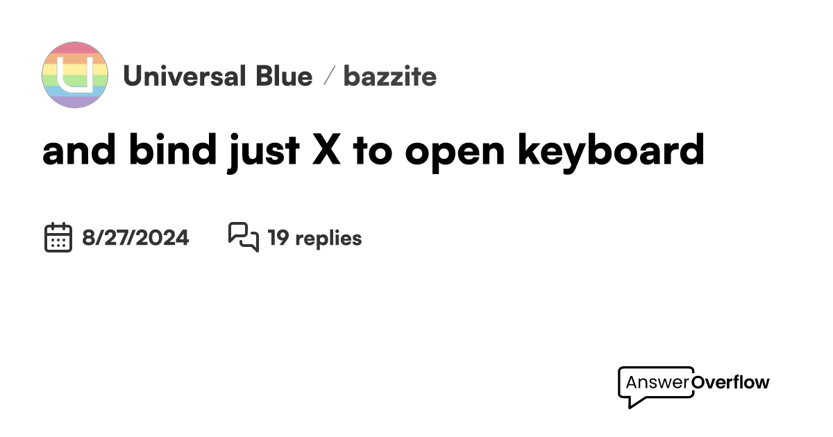 and bind just X to open keyboard - Universal Blue