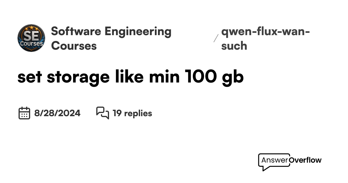 set storage like min 100 gb - Software Engineering Courses (SECourses)