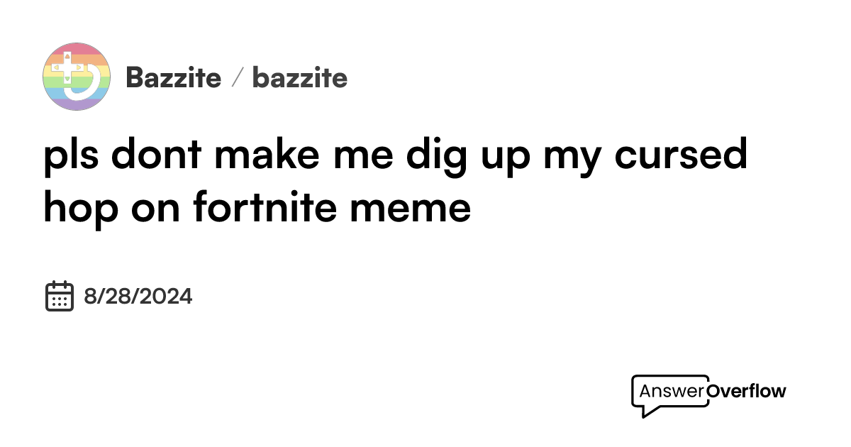 pls don't make me dig up my cursed "hop on fortnite" meme - Universal Blue