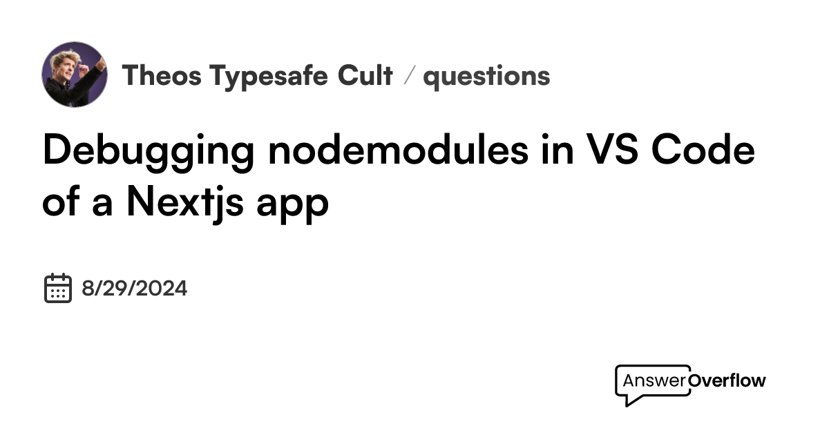Debugging node_modules in VS Code of a Next.js app - Theo's Typesafe Cult