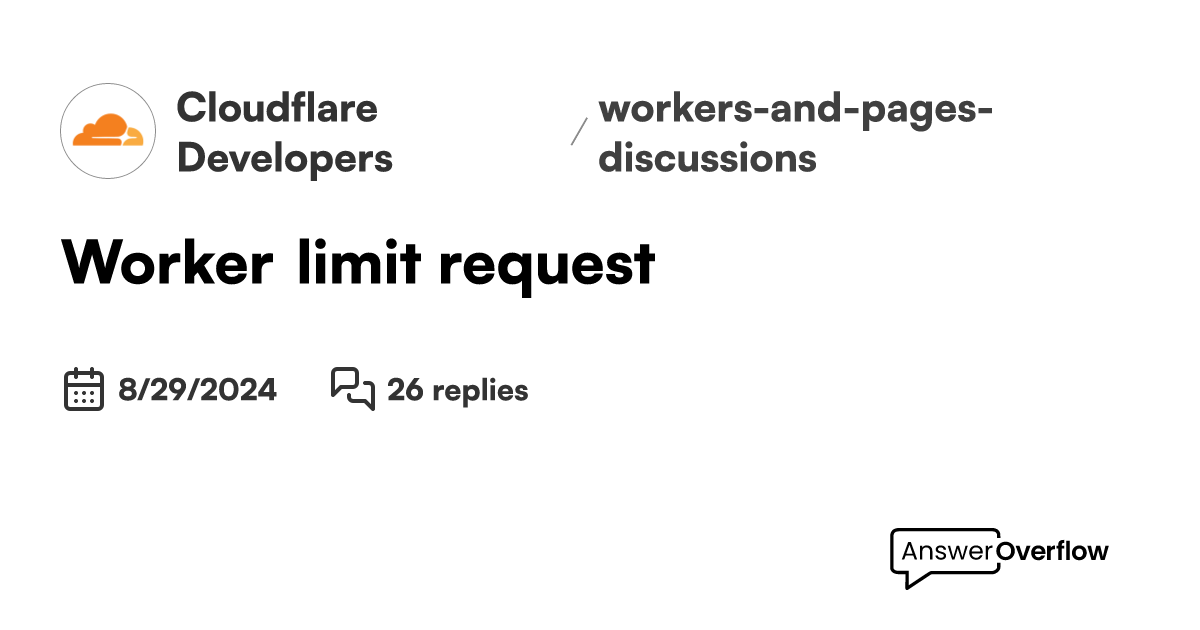 Worker limit request - Cloudflare Developers
