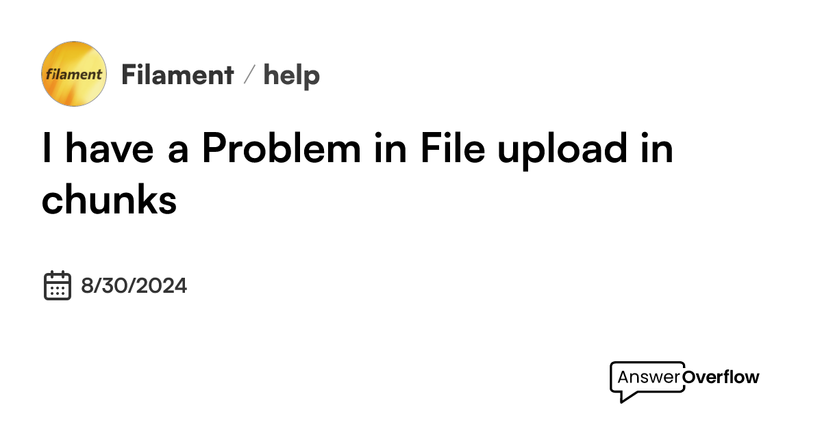 I have a Problem in File upload in chunks - Filament