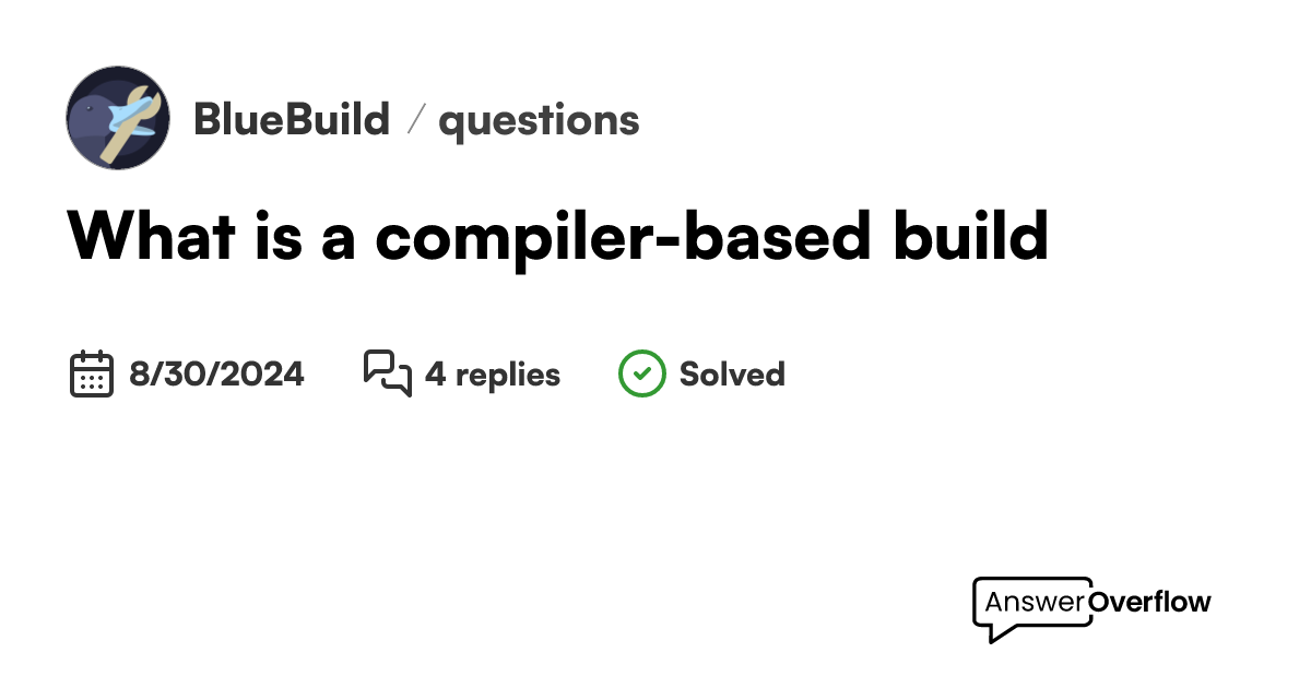 What is a compiler-based build - BlueBuild