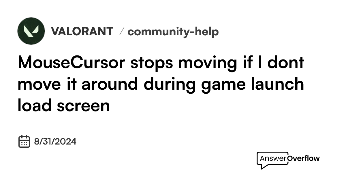 Mouse/Cursor stops moving if I don’t move it around during game launch (load screen). - VALORANT