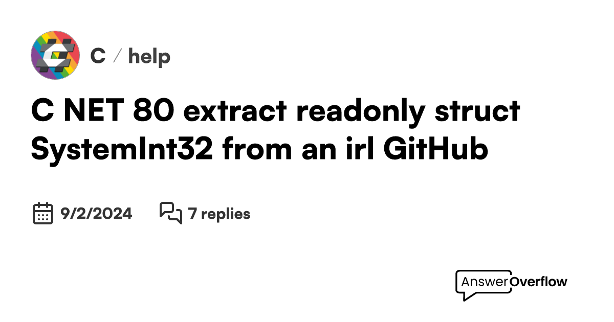 C# .NET 8.0, extract readonly struct System.Int32 from an irl GitHub - C#