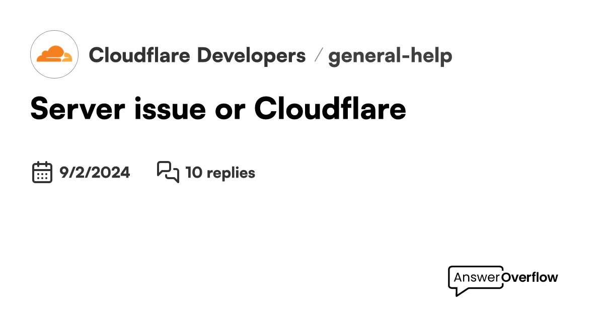 Server issue or Cloudflare - Cloudflare Developers